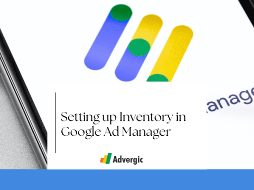Setting up Inventory in Google Ad Manager - Advergic